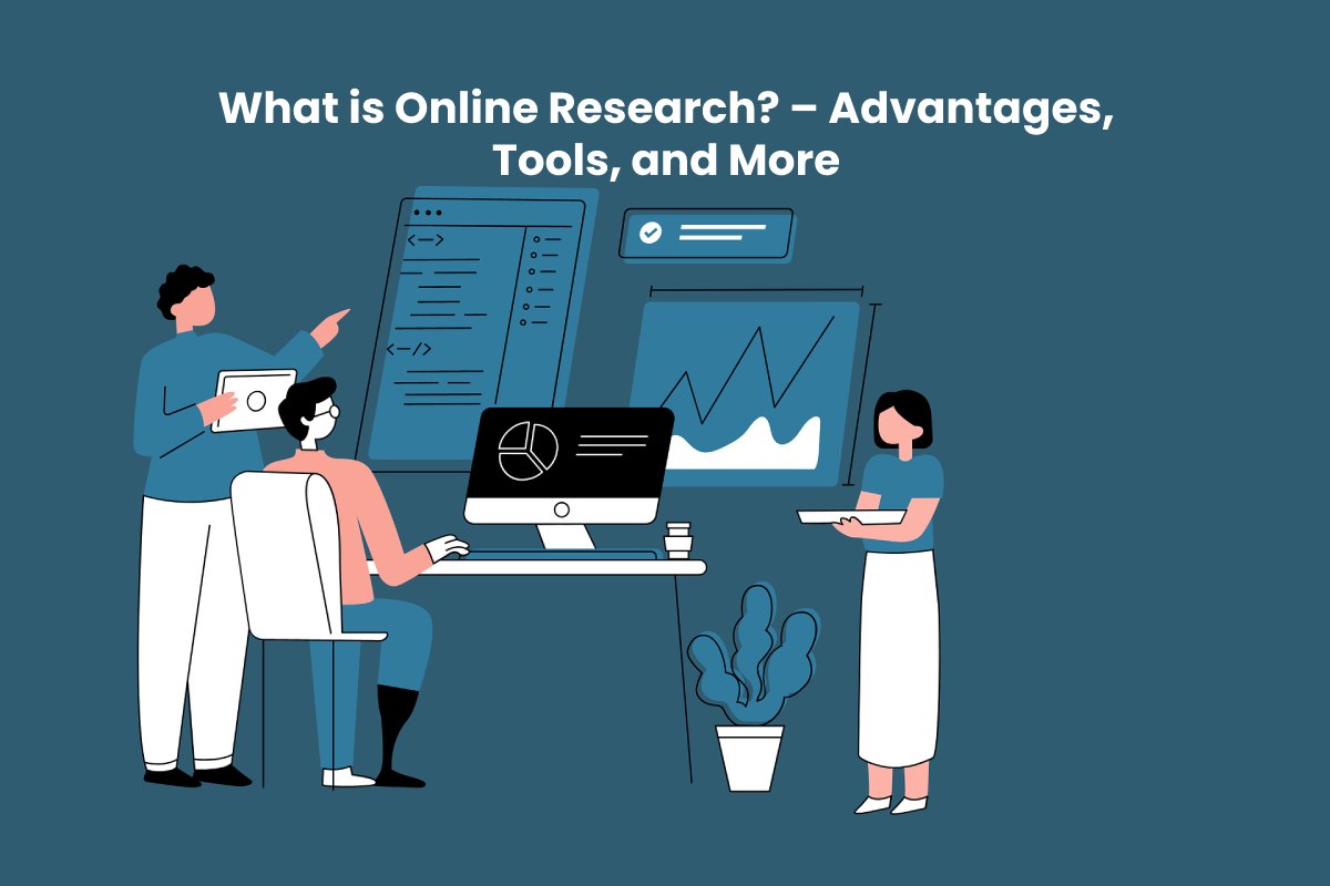 What is Online Research? – Advantages, Tools, and More