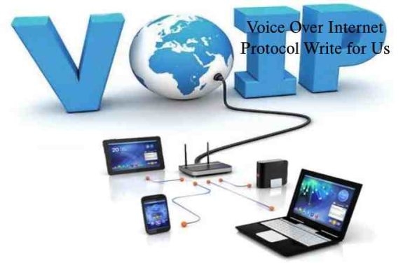 Voice Over Internet Protocol Write for Us Contribute